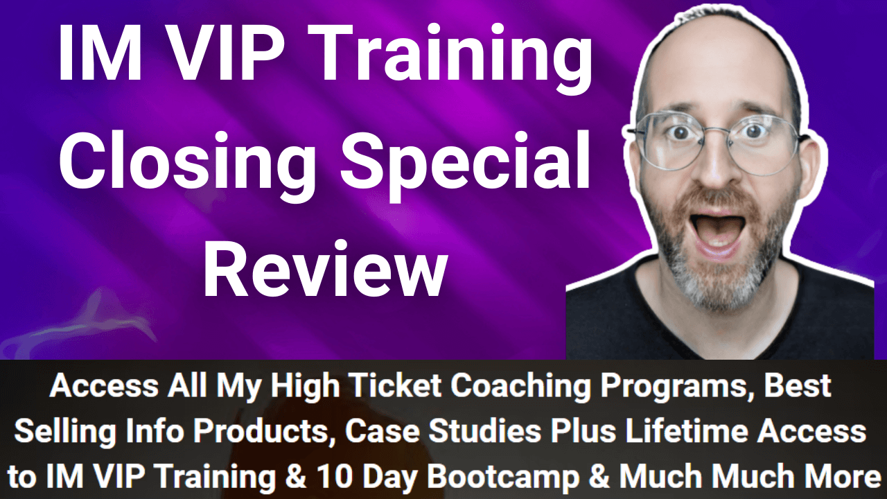 IM VIP Training Closing Special review